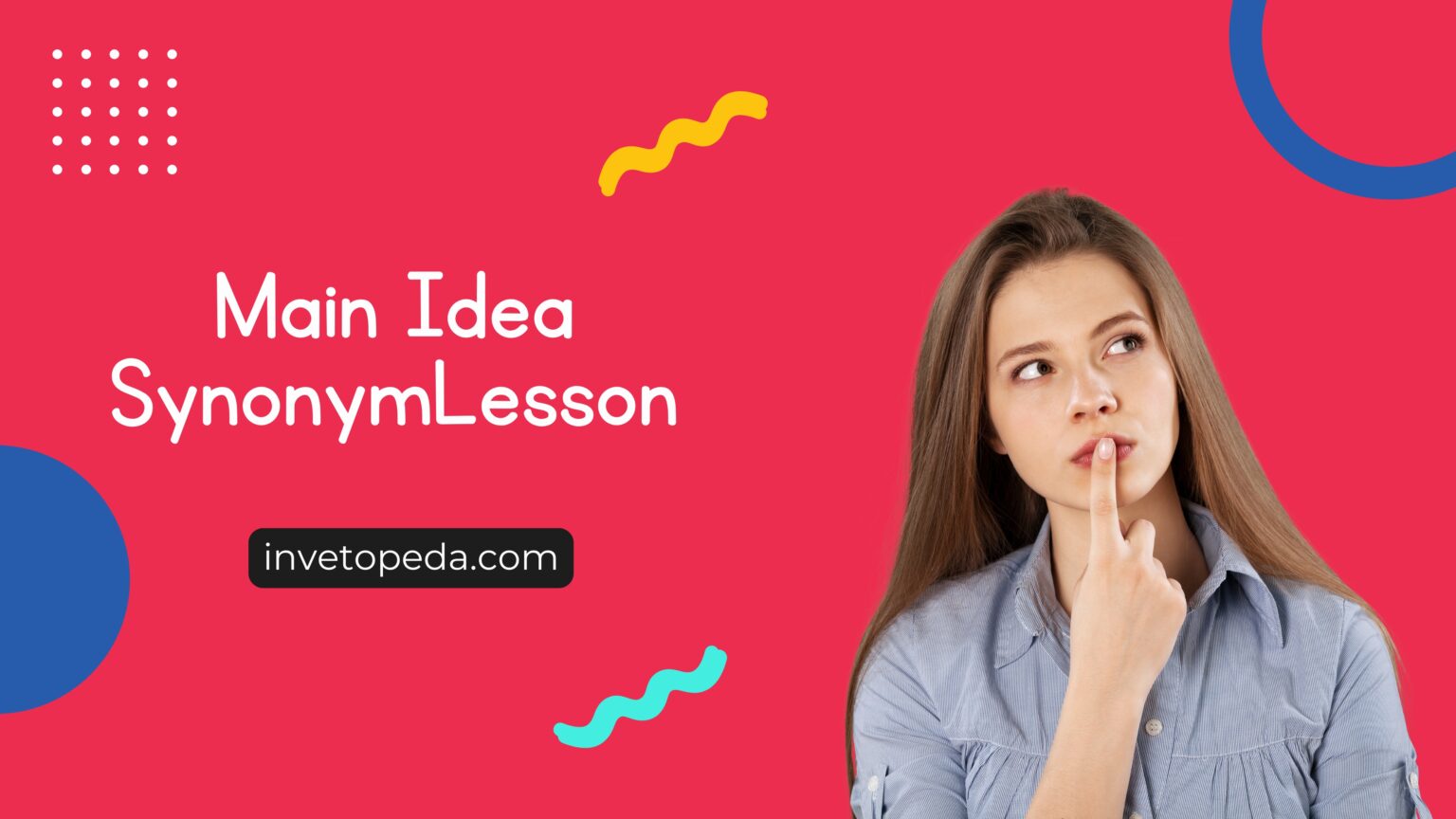 Main Idea Synonym: Comprehensive Guide to Related Terms and Usage ...